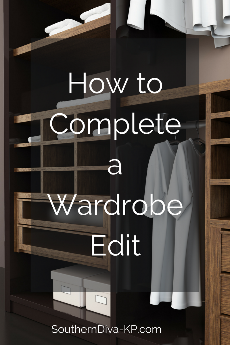 How to Complete a Wardrobe Edit — SouthernDivaKP