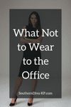 What Not to Wear to the Office — SouthernDivaKP