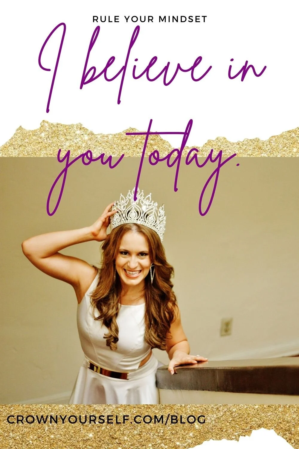 I believe in you today. — CROWN YOURSELF by Kimberly Spencer | High Performance Life Coaching ...