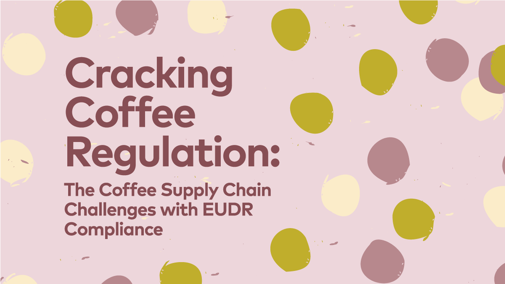 Cracking Coffee Regulation: The Coffee Supply Chain Challenges with ...