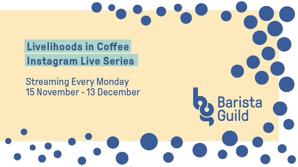 Livelihoods in Coffee Instagram Live Series — Specialty Coffee Association