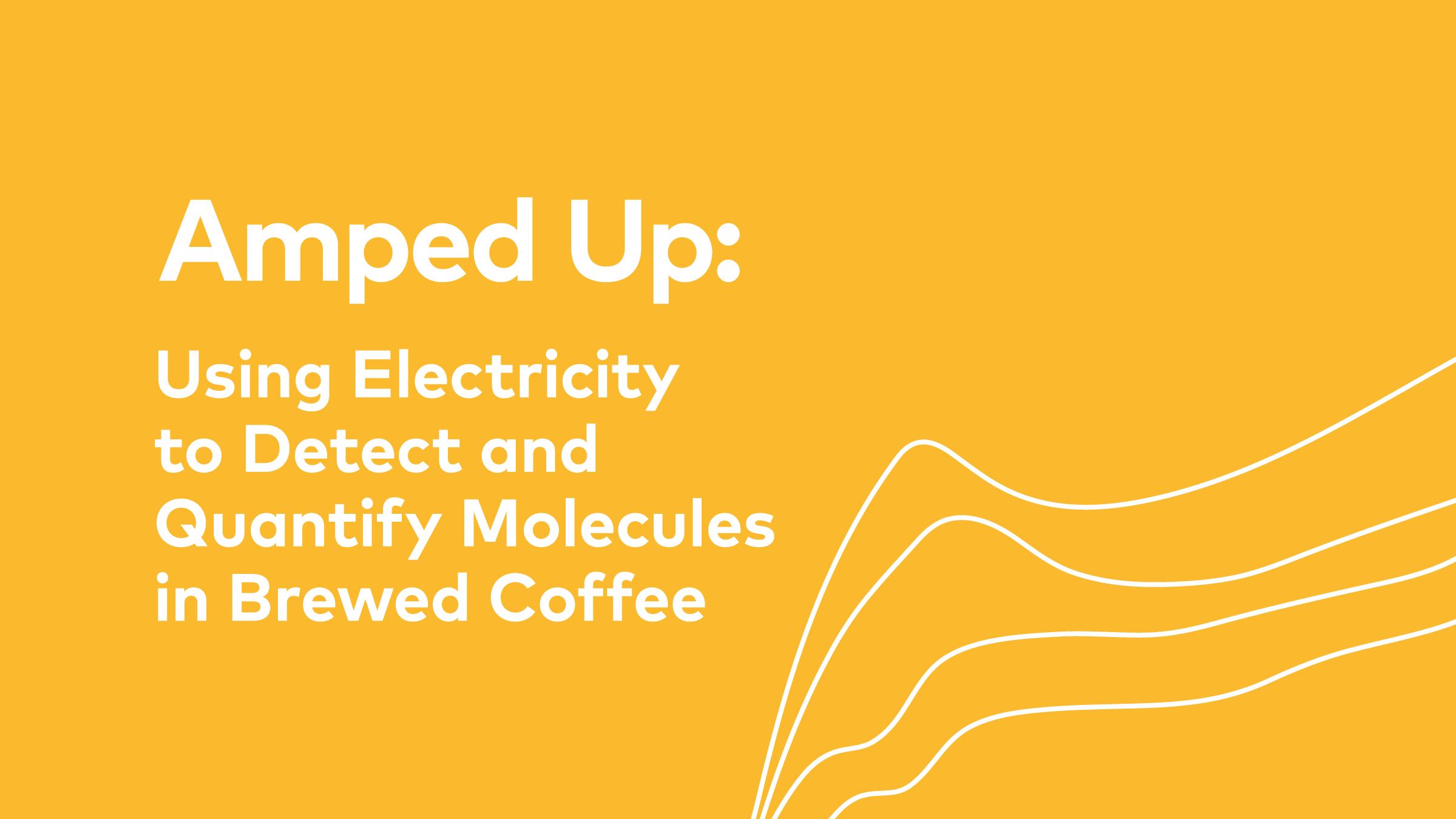 Amped Up: Using Electricity to Detect and Quantify Molecules in Brewed ...
