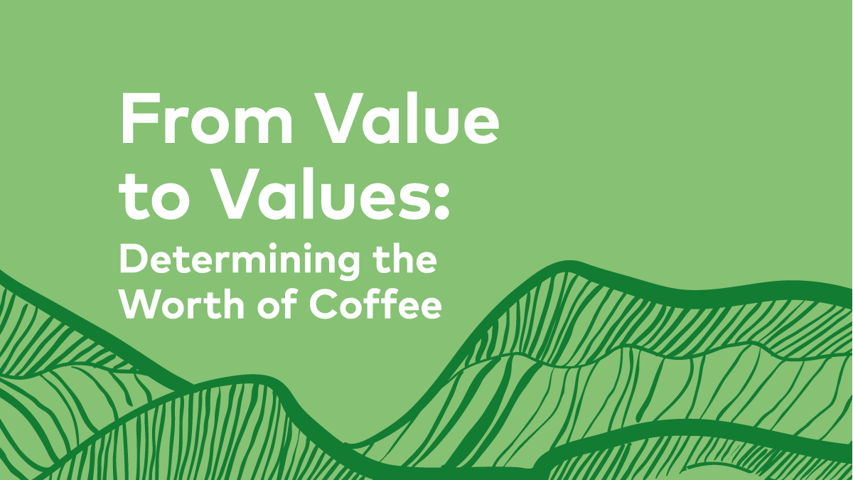 From Value to Values: Determining the Worth of Coffee | 25, Issue 19 ...