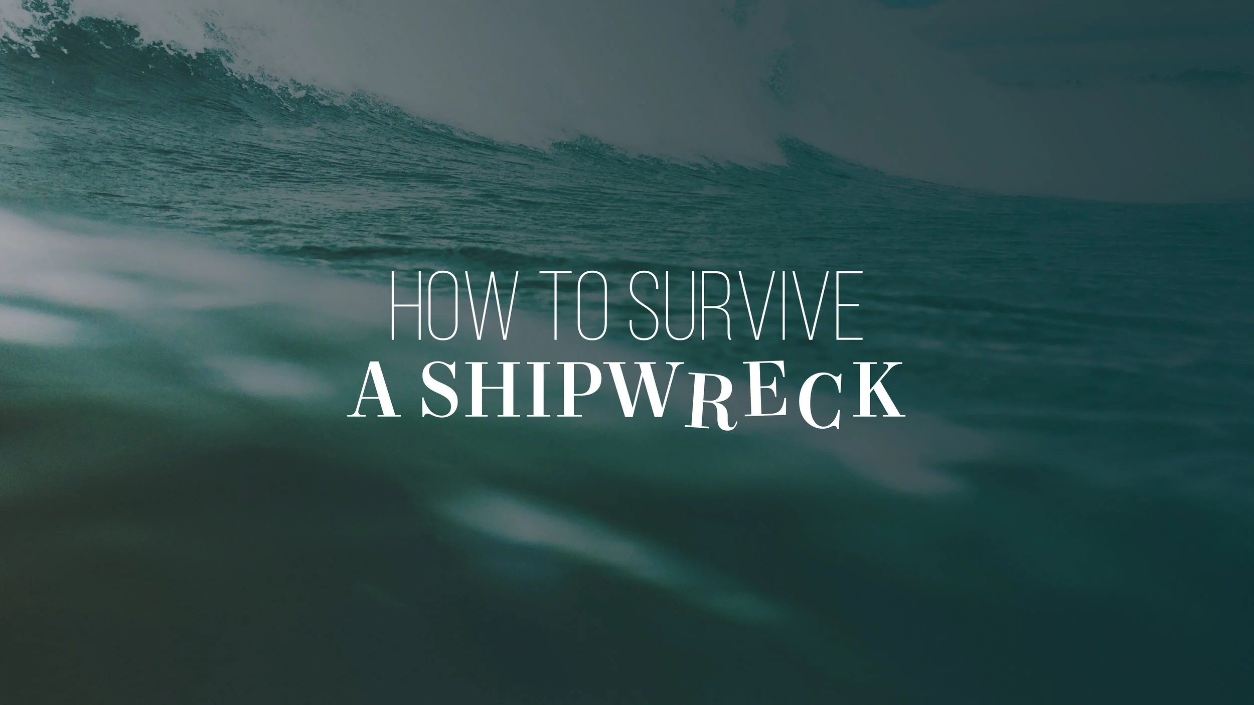 How to Survive a Shipwreck (Psalm 139:7-12) — Open Worship