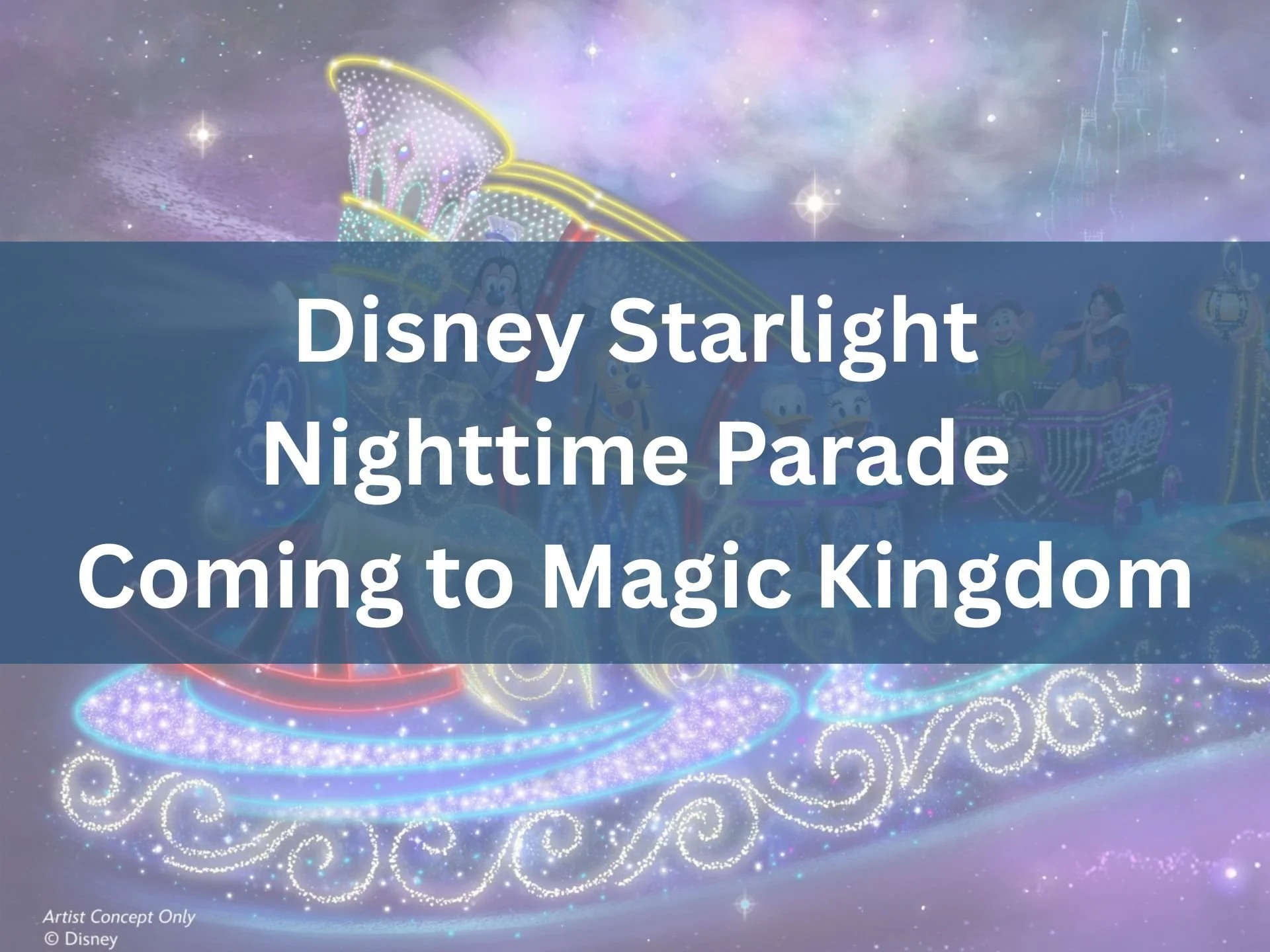 Disney Starlight Nighttime Parade Debuts July 20