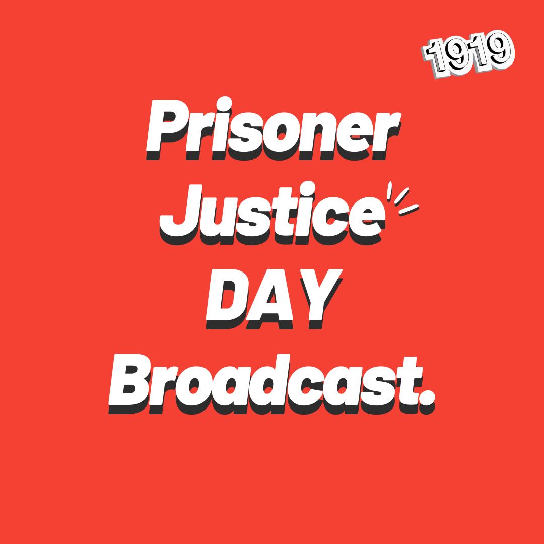 1919 Prisoner Justice Day Broadcast With Matthew and Fiona — 1919