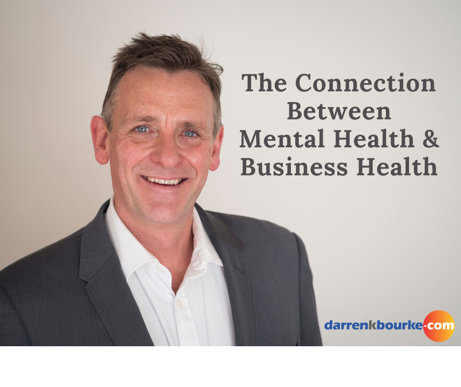 The Connection Between Mental Health & Business Health — Darren Bourke