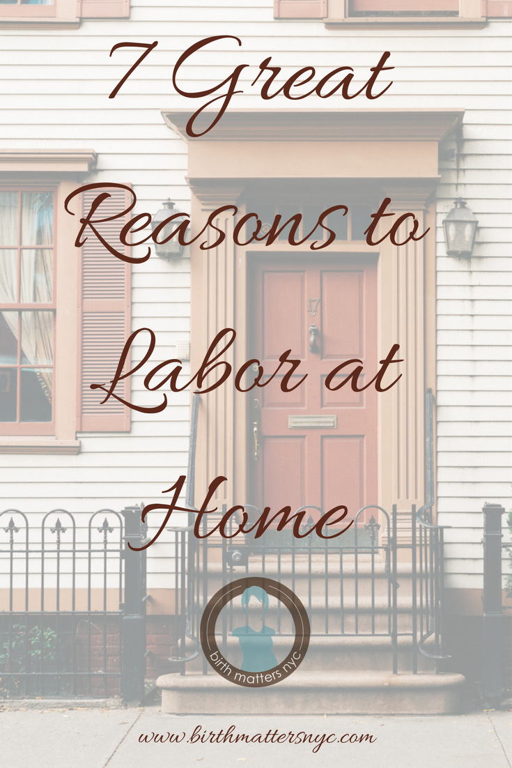 7 Great Reasons to Labor at Home — Birth Matters
