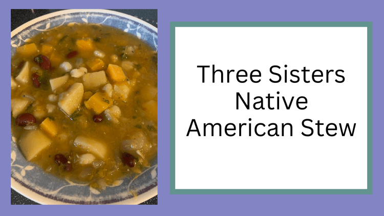 Three Sisters Native American Stew — UltraMarathonGramma.com