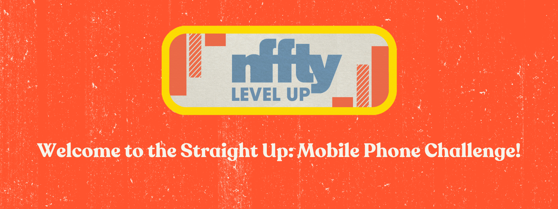 Straight Up: Mobile Phone Challenge — NFFTY