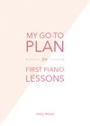 My Go-To Plan for First Piano Lessons | Ashley Danyew