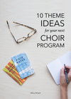 10 Theme Ideas for Your Next Choir Program | Ashley Danyew