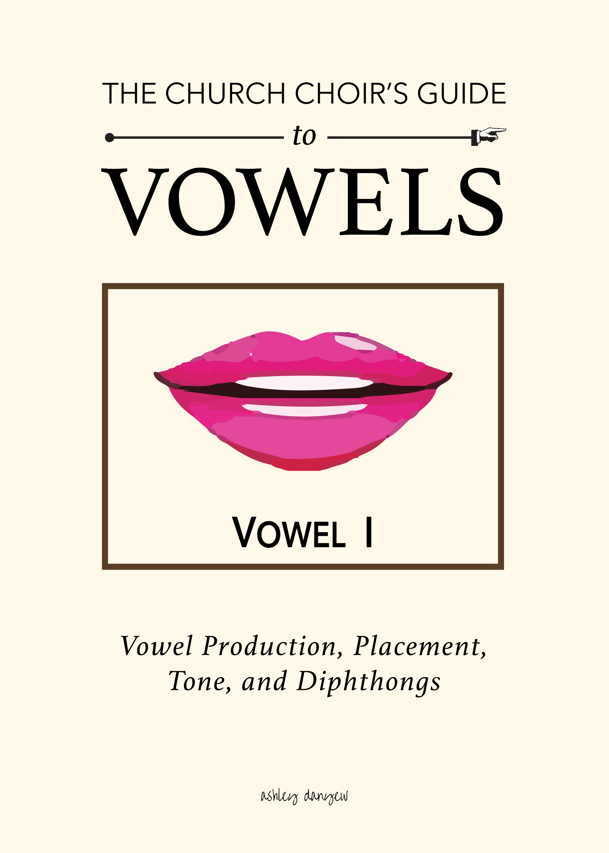 The Church Choir's Guide to Vowels: Part I | Ashley Danyew