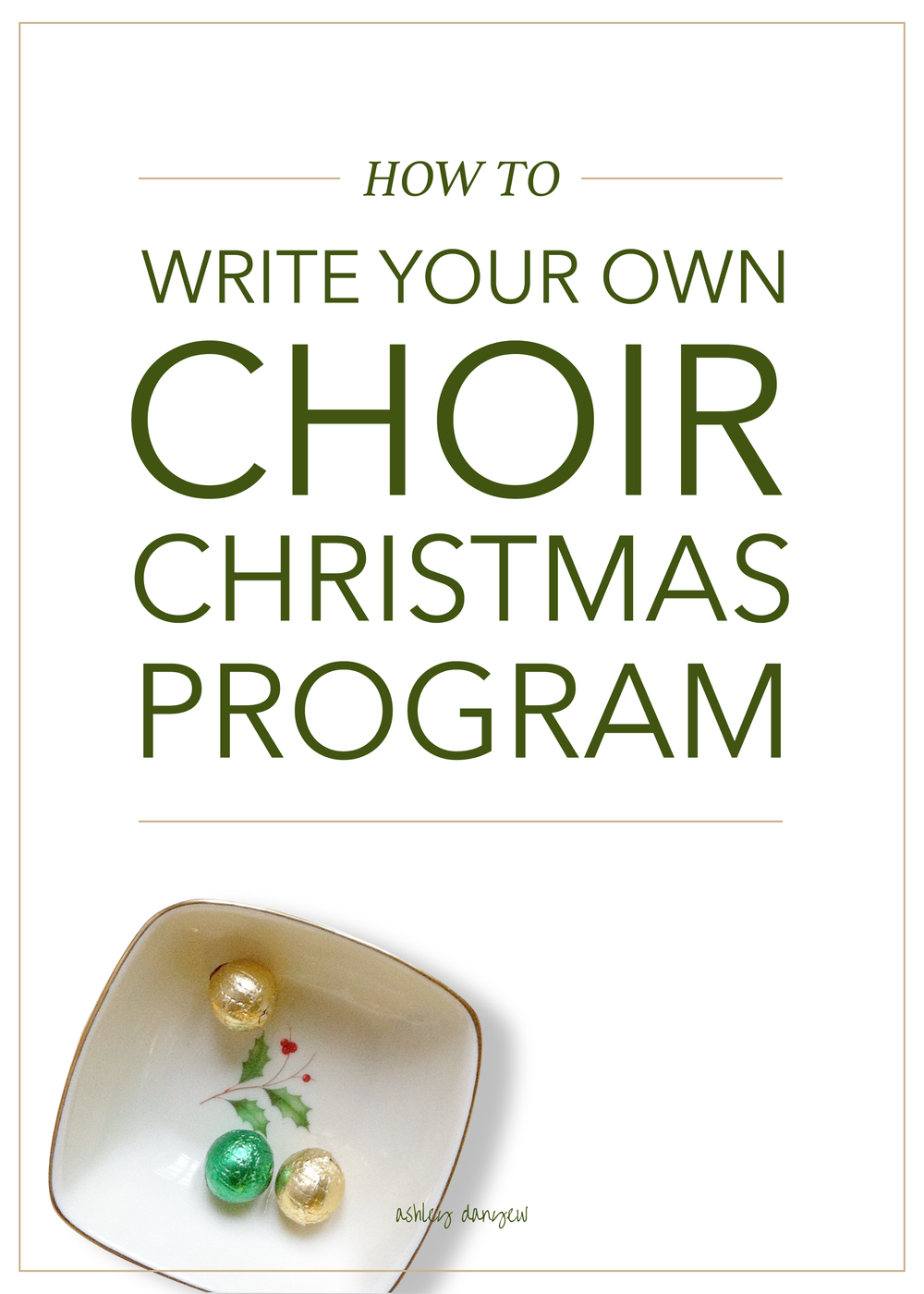 How to Write Your Own Choir Christmas Program | Ashley Danyew