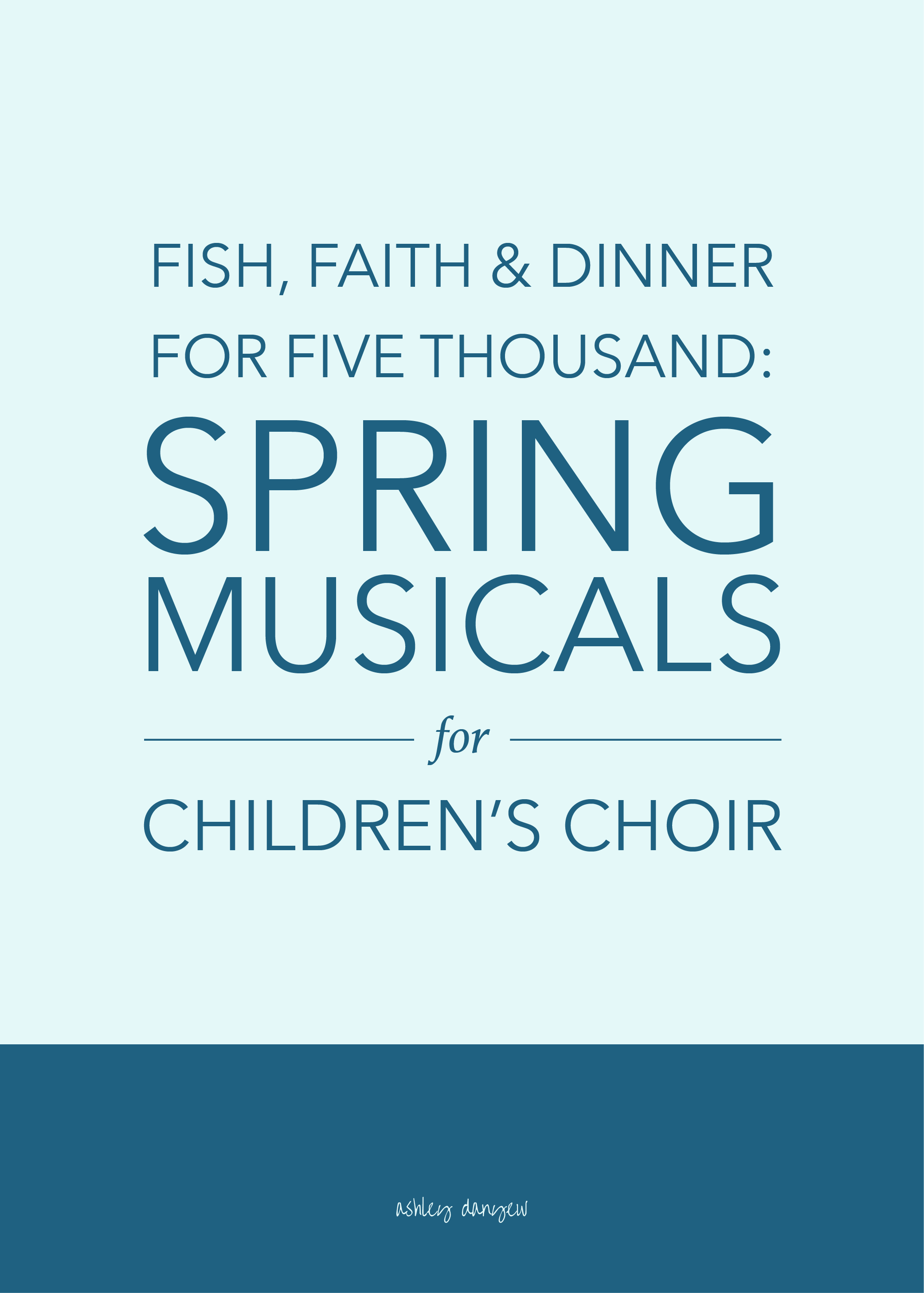 Fish, Faith, and Dinner for Five Thousand: Spring Musicals for Children ...