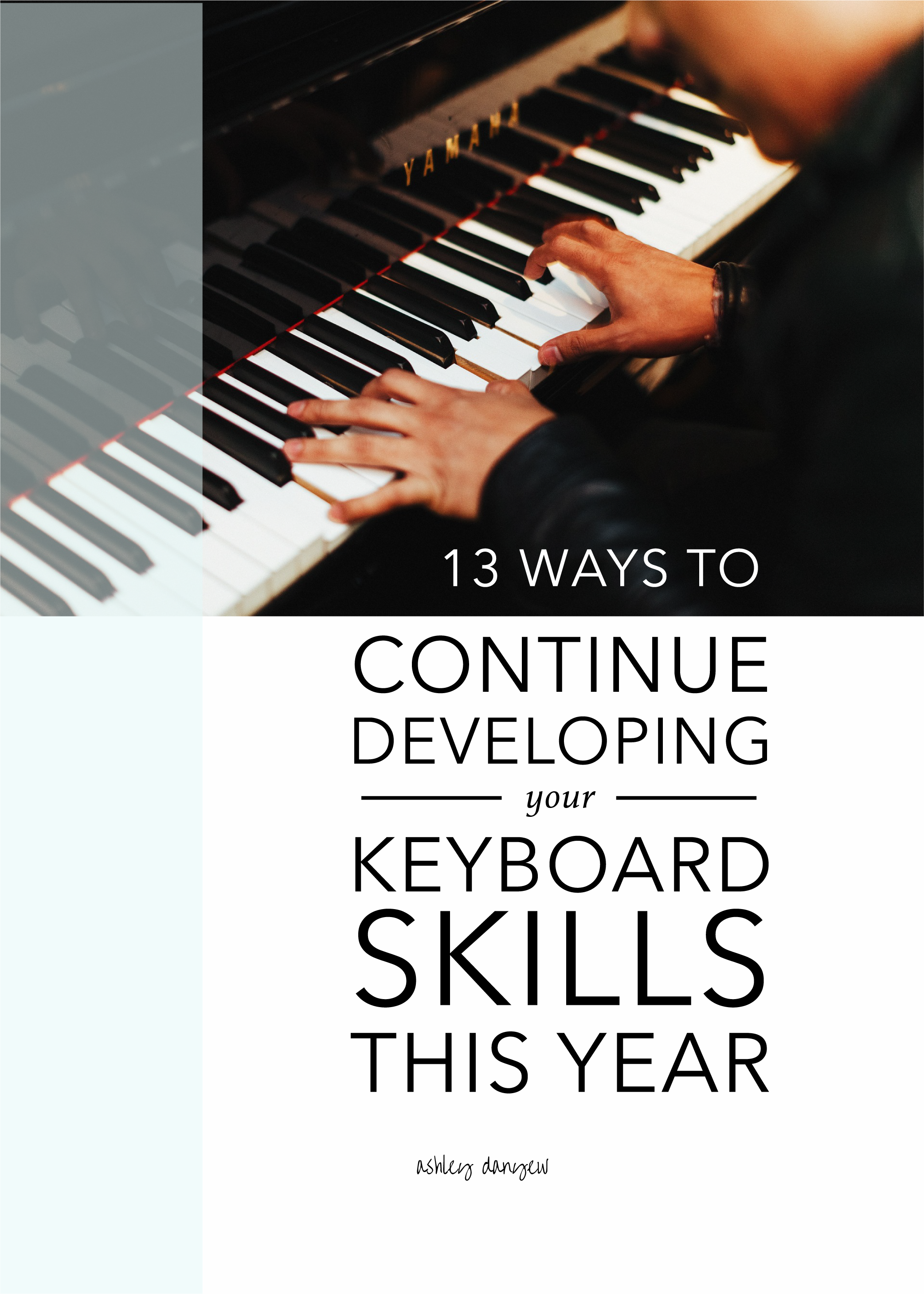 13 Ways to Continue Developing Your Keyboard Skills This Year | Ashley ...
