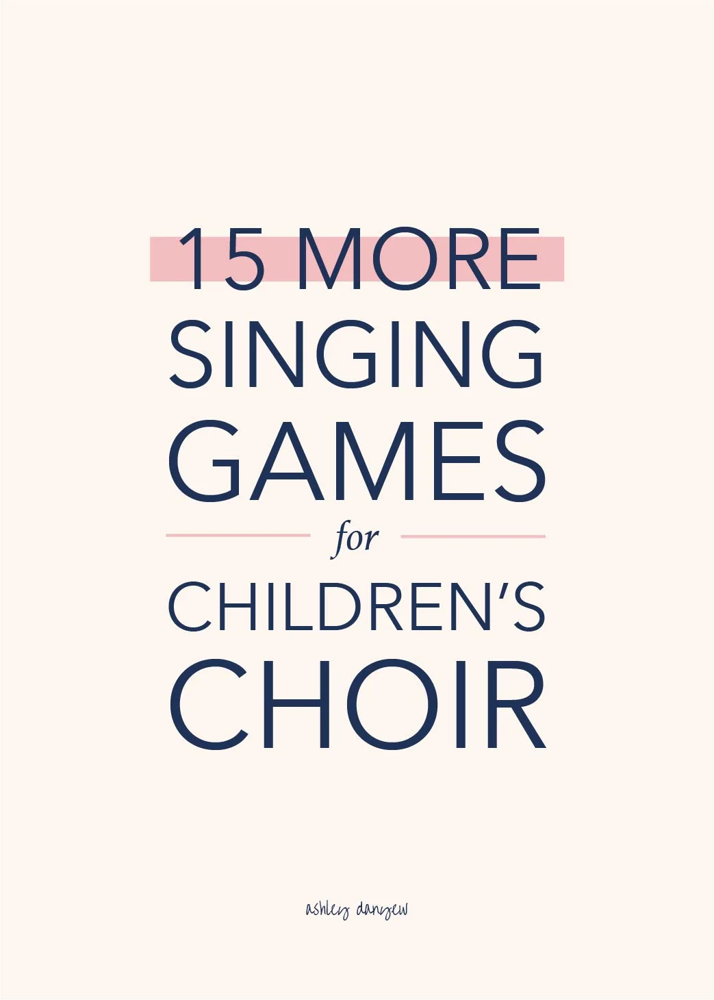 15 Singing Games For Children s Choir Ashley Danyew 15-singing-games-for-children-s-choir-ashley-danyew