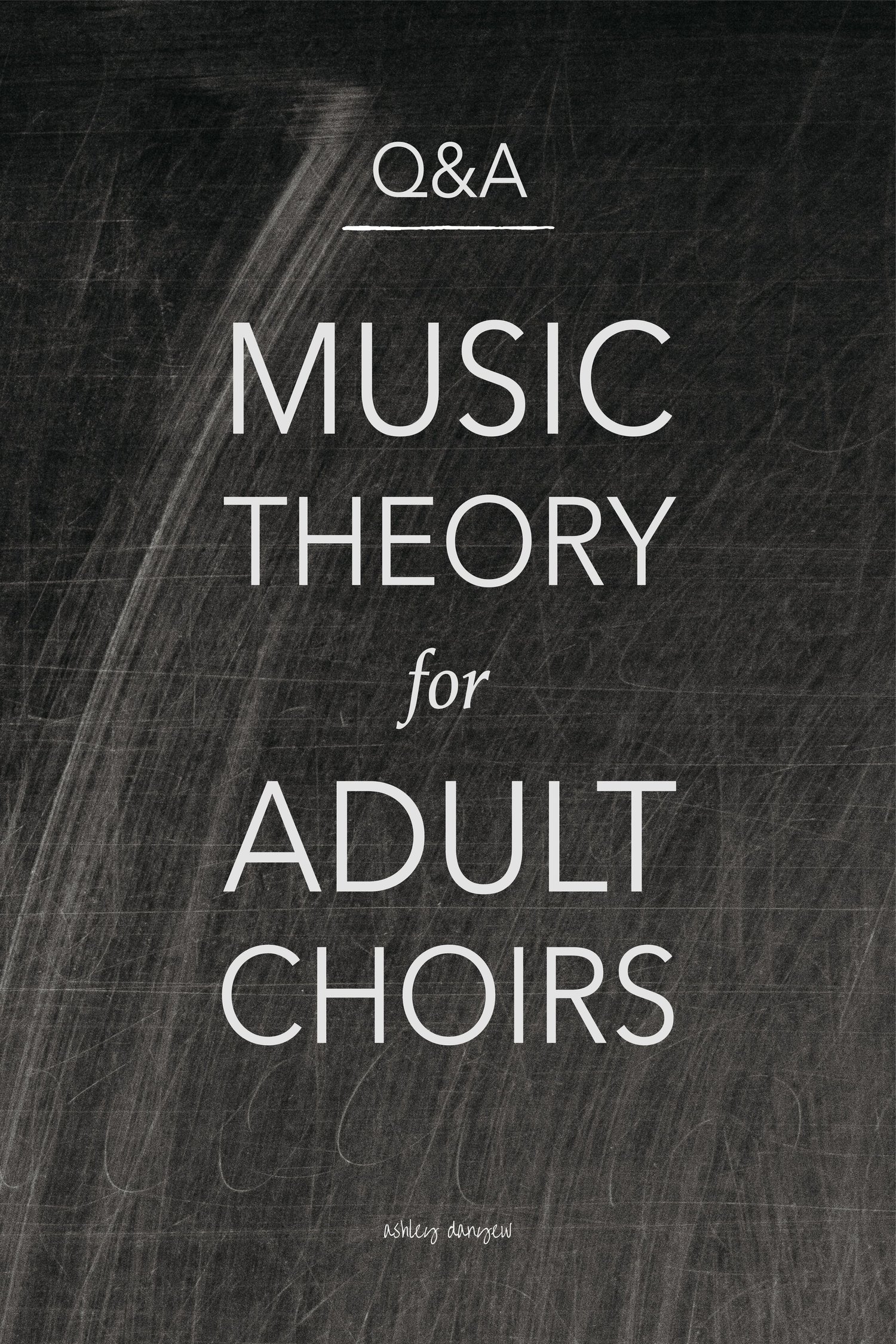 Q&A: Music Theory for Adult Choirs | Ashley Danyew