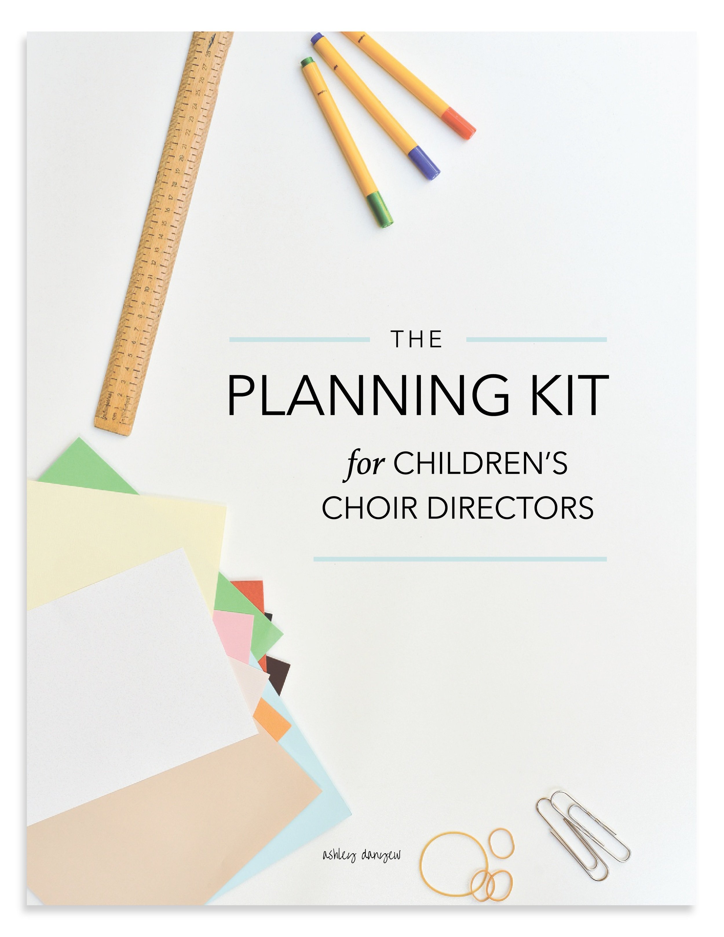 The Planning Kit for Children's Choir Directors | Ashley Danyew