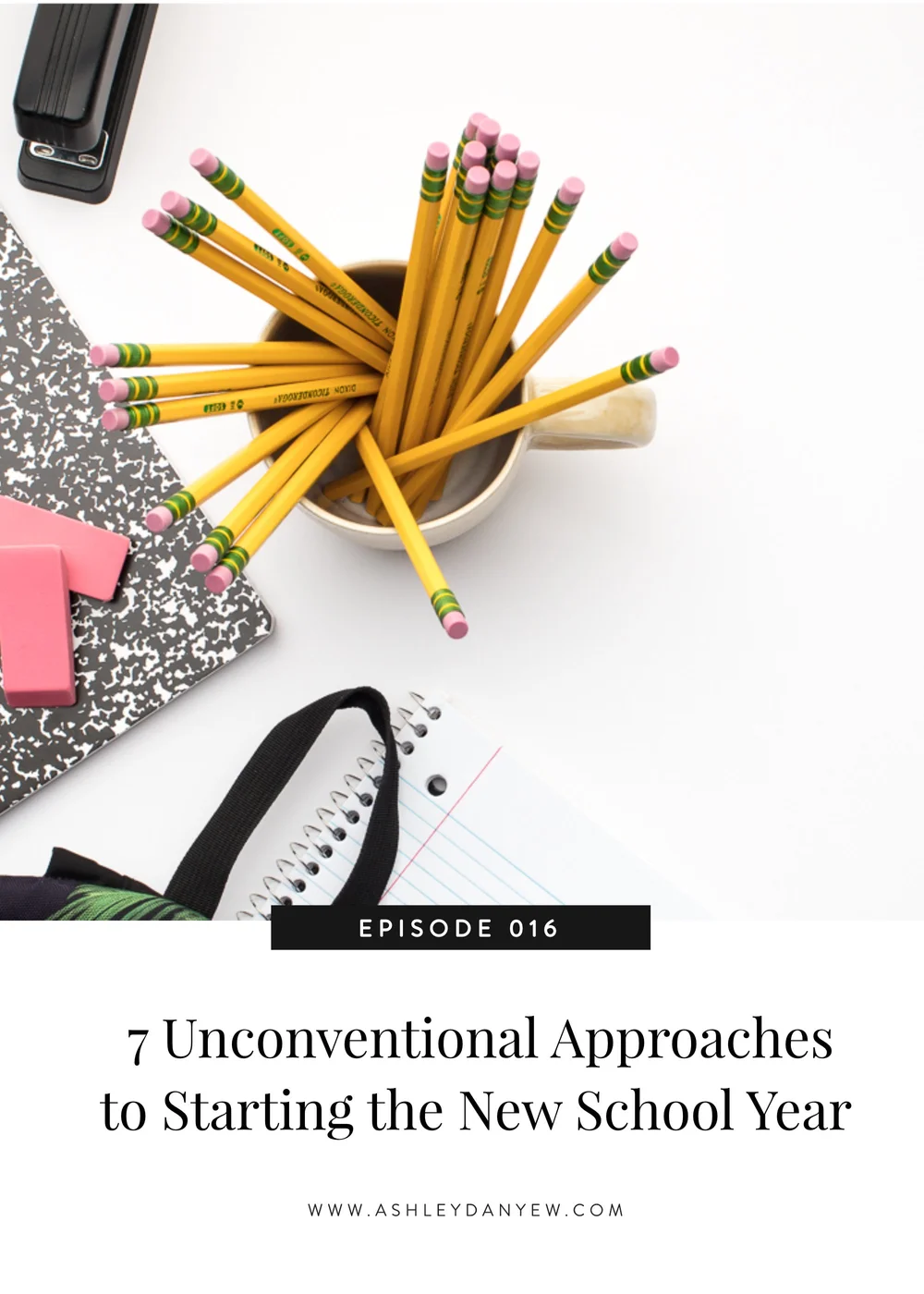7 Unconventional Approaches to Starting the New School Year | Ashley Danyew