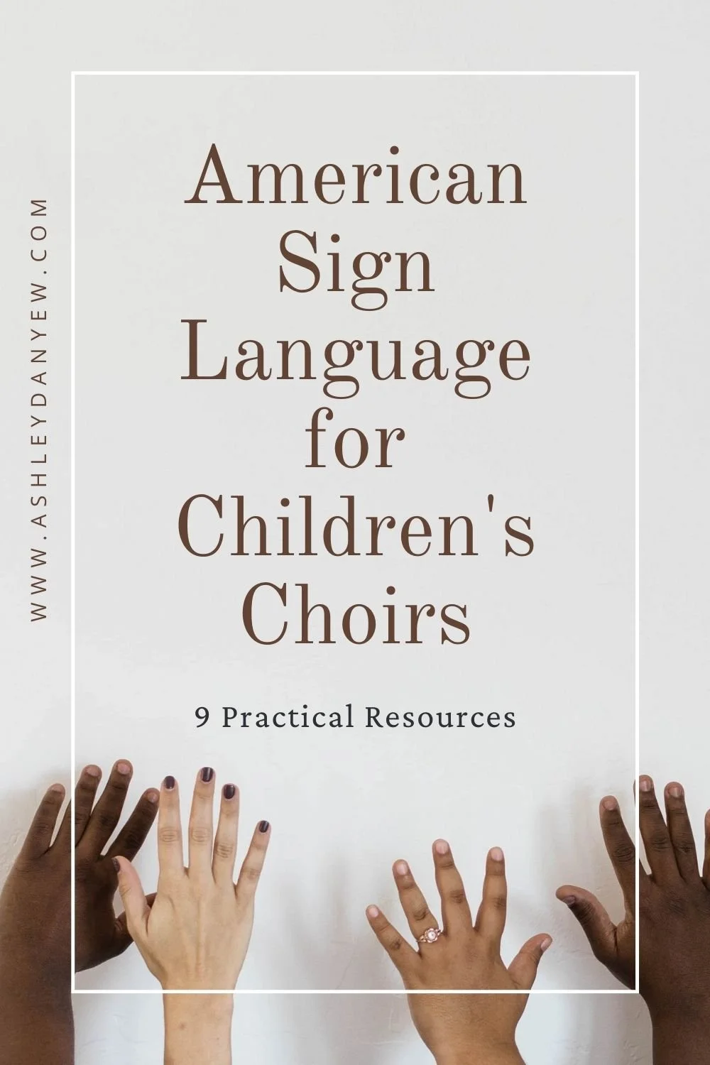 American Sign Language for Children's Choirs | Ashley Danyew