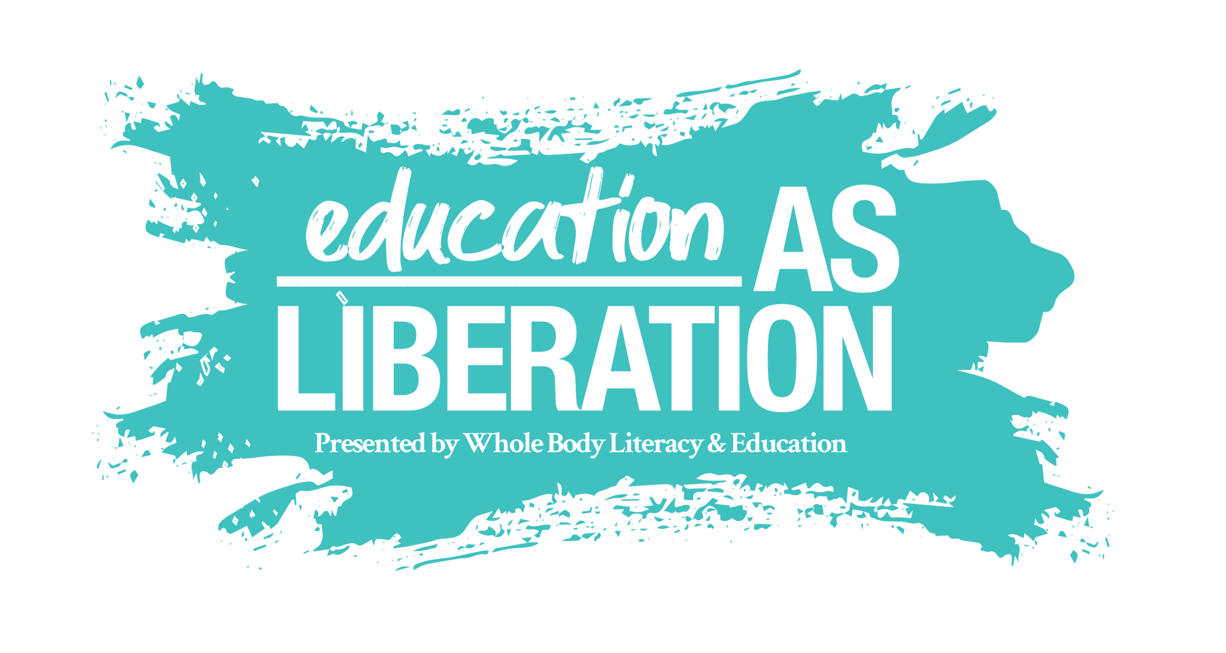 Education As Liberation Podcast — Whole Body Literacy & Education, Inc.