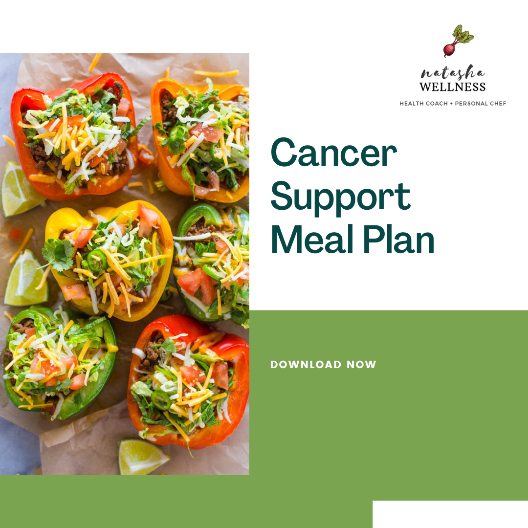 Cancer Support Meal Plan — NATASHA WELLNESS