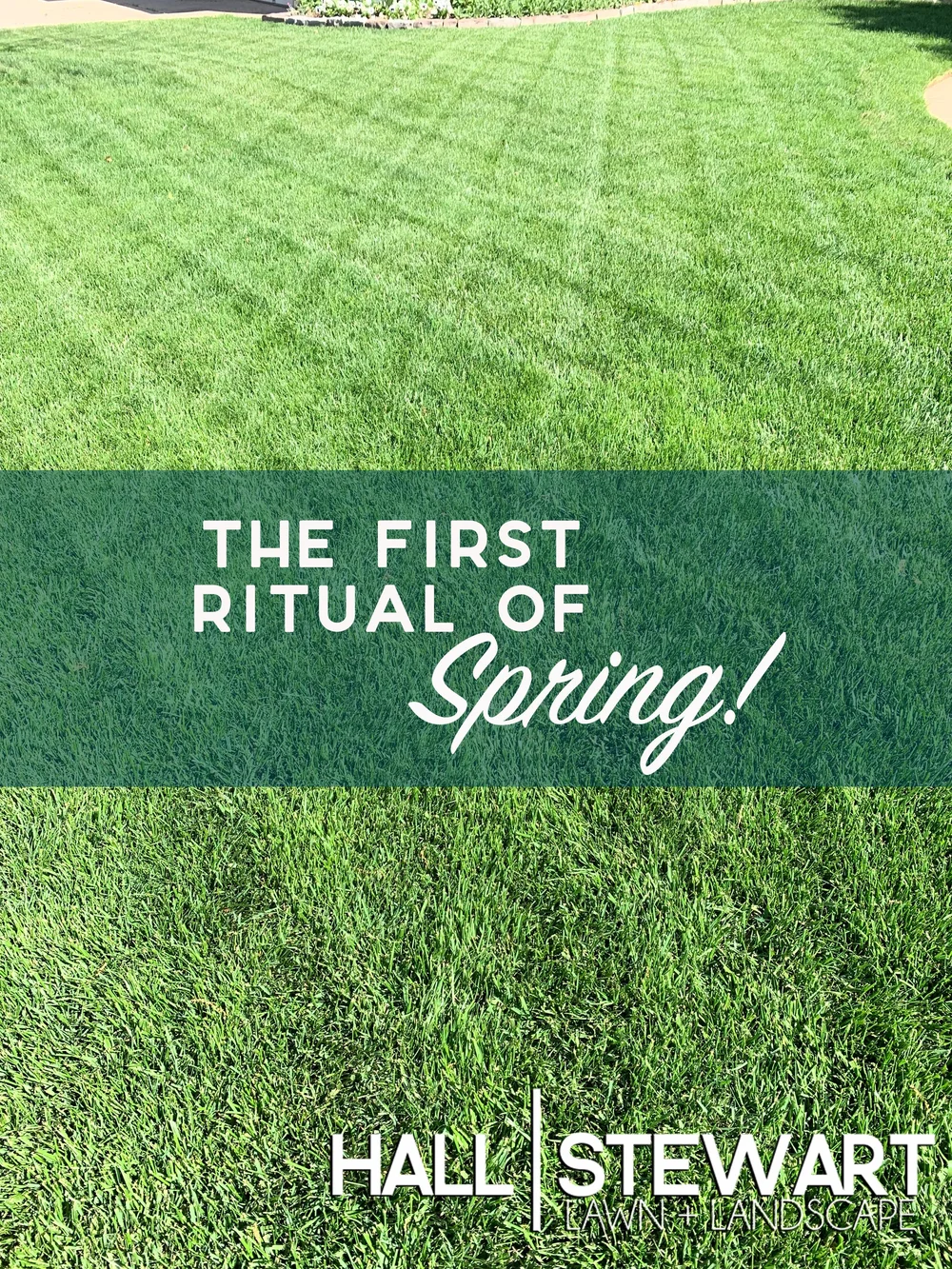The First Ritual of Spring — Hall | Stewart Lawn & Landscape