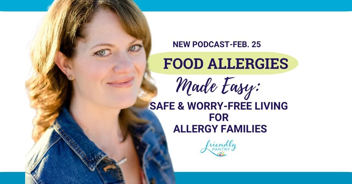 Food Allergy Podcast: Food Allergy Made Easier — Friendly Pantry Food ...