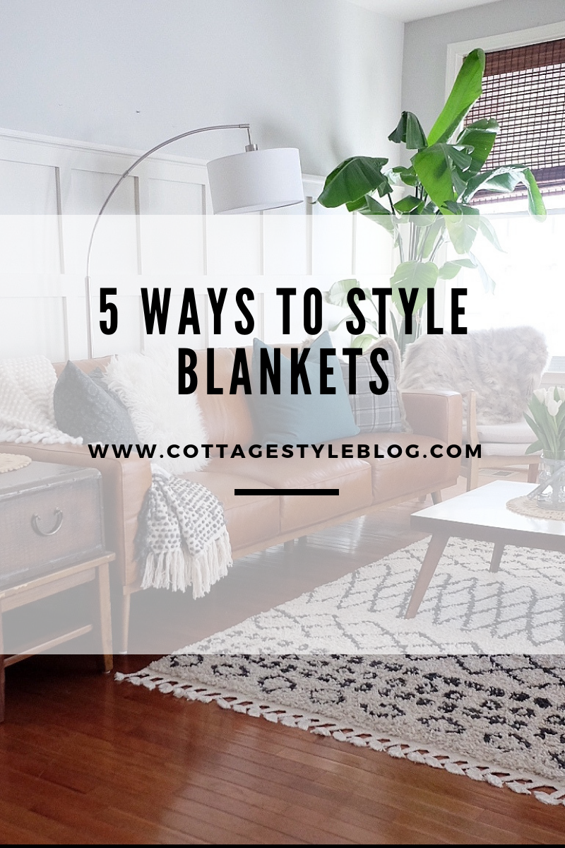 5 Ways to Style Blankets — Cottage Style