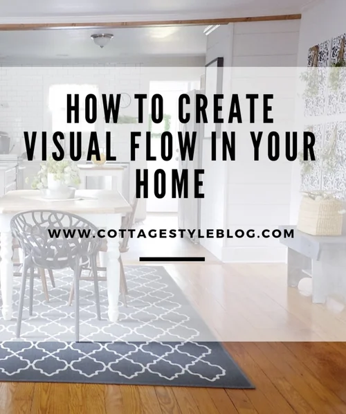 How to Create Visual Flow in your Home — Cottage Style
