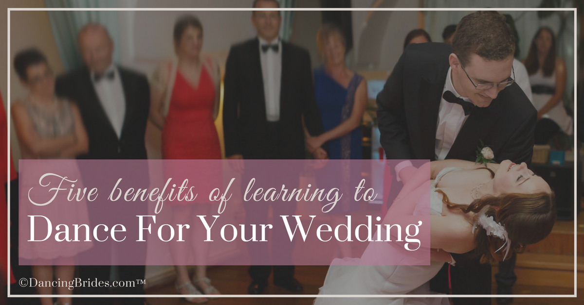 5 Benefits Of Learning To Dance For Your Wedding — Dancing Brides