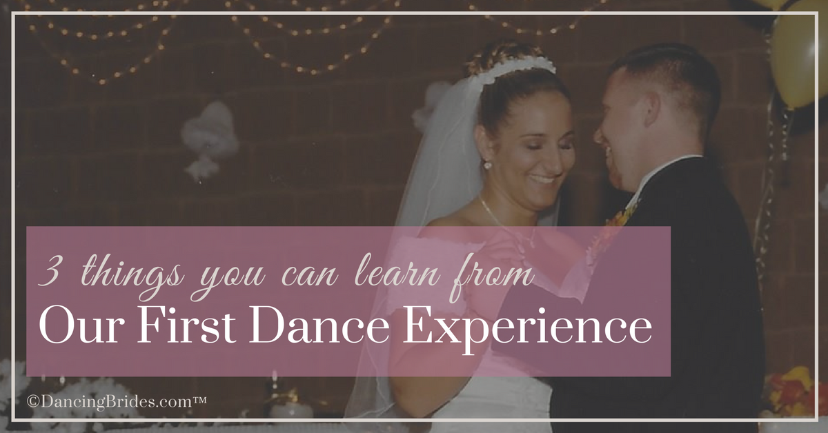 3 Things You Can Learn From Our First Dance Experience — Dancing Brides