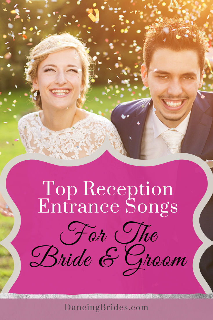 Top Reception Entrance Songs For The Bride And Groom — Dancing Brides