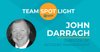 Team Spotlight: John Darragh — FPD Solutions