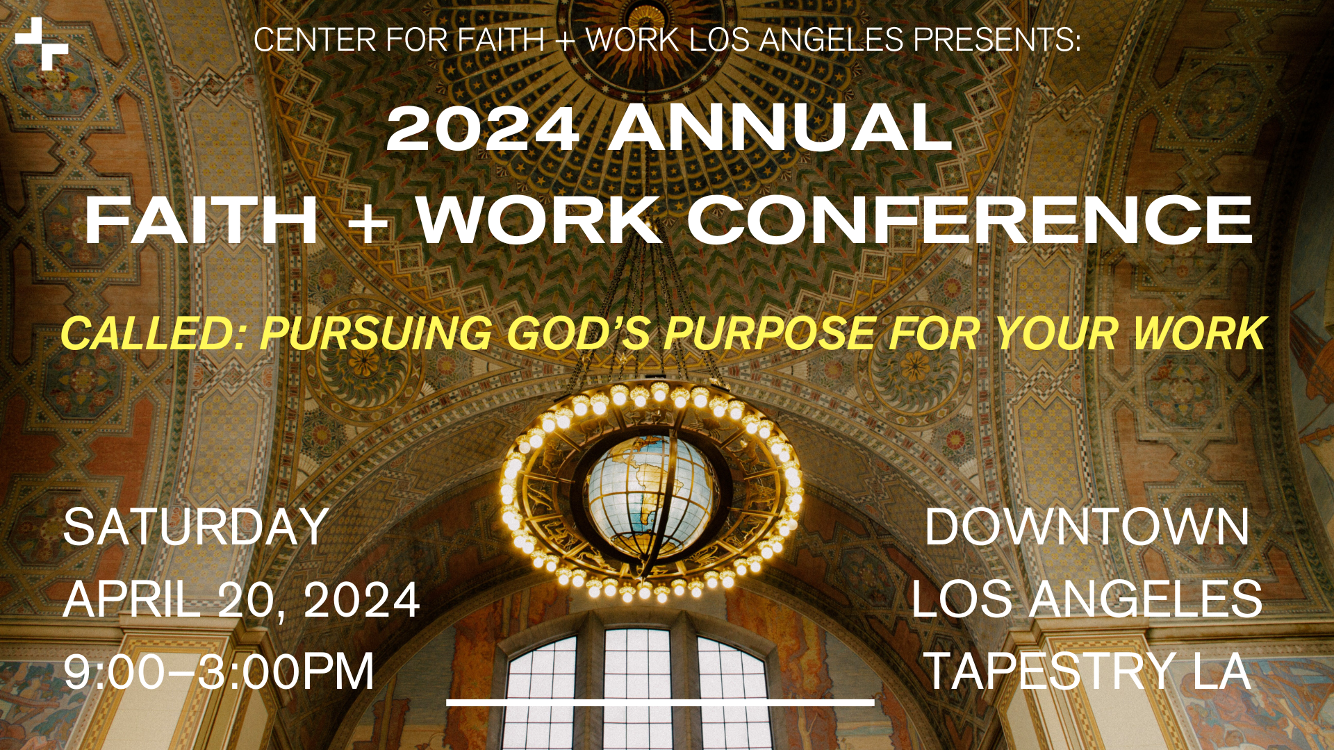 2024 Annual Faith + Work Conference Called: Pursuing God's Purpose for ...