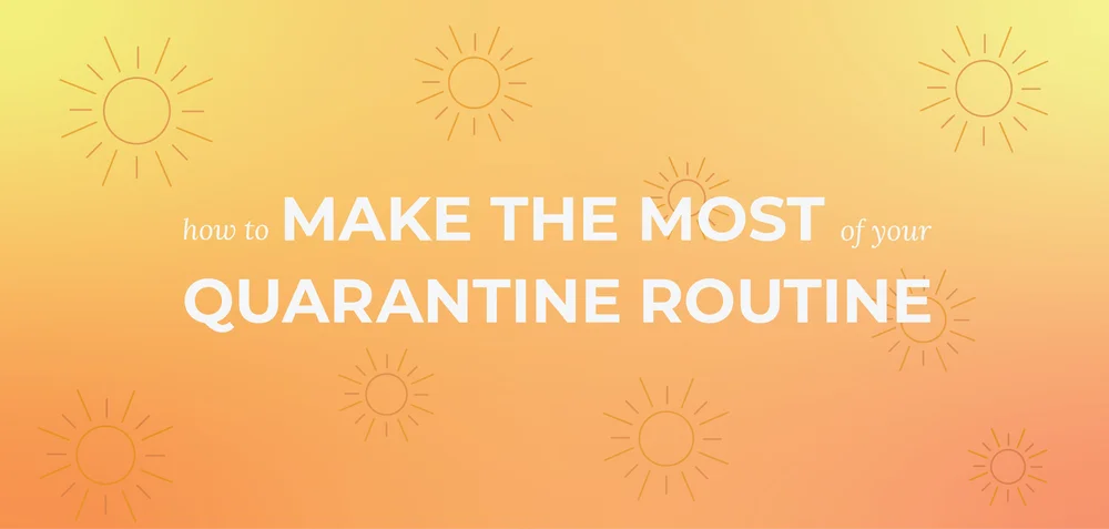 How To Make The Most Of Your Quarantine Routine — VT PRISM