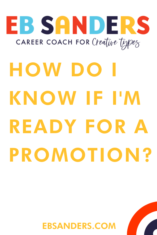 EB SANDERS — How do I know if I'm ready for a Promotion?