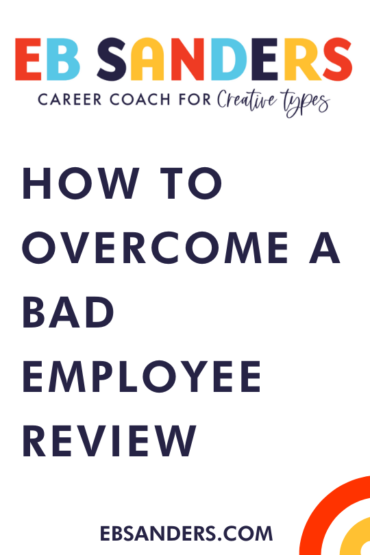 EB SANDERS — How to Overcome a Bad Employee Review