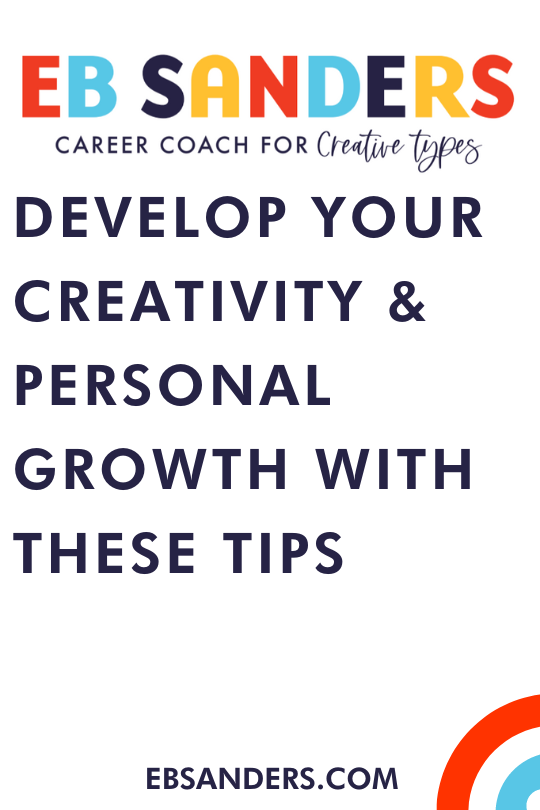 EB SANDERS — Develop Your Creativity and Personal Growth with These Tips