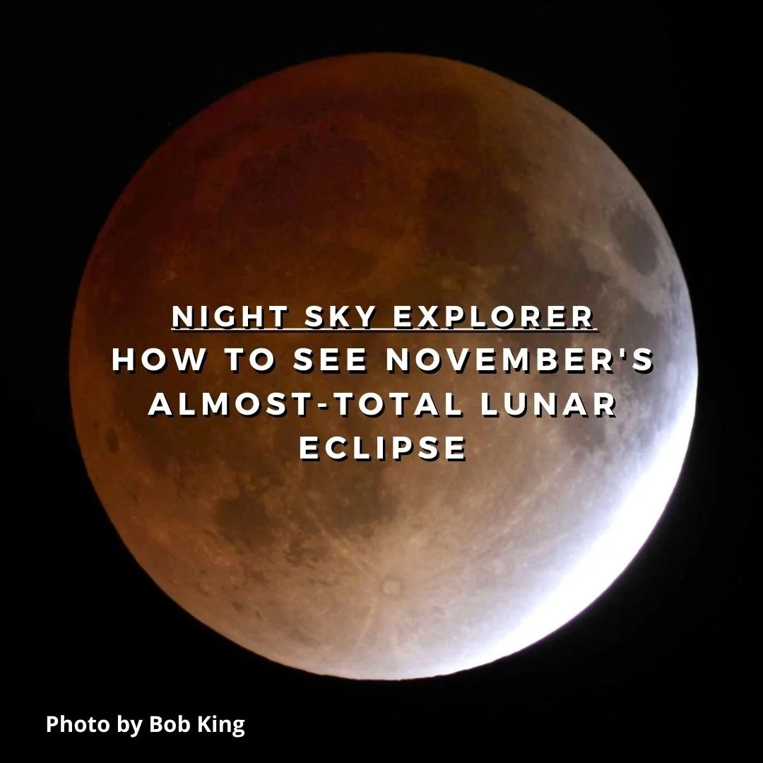 Night Sky Explorer: How to See November's Almost-Total Lunar Eclipse ...