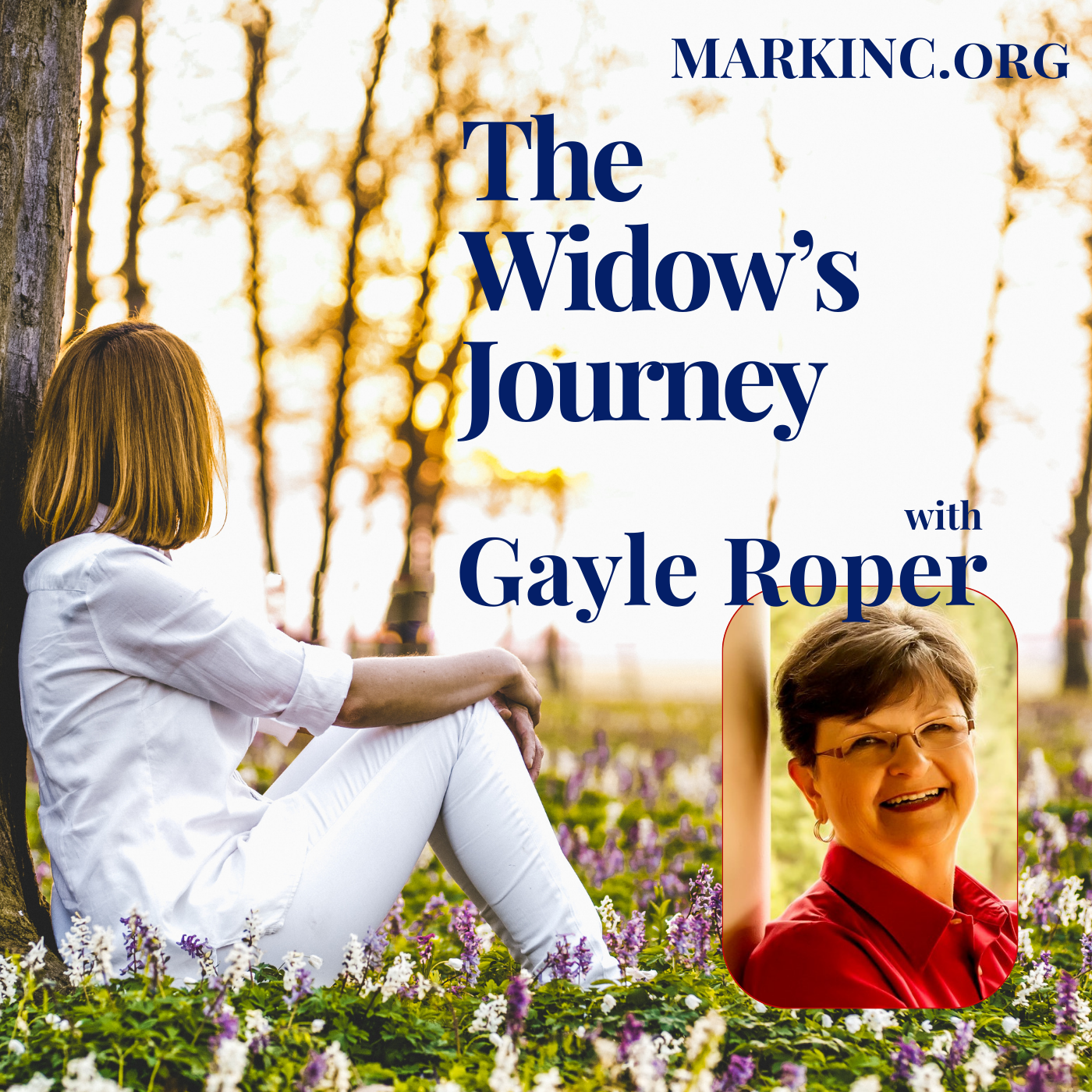 A Widow's Journey with Gayle Roper — MARKINC.org