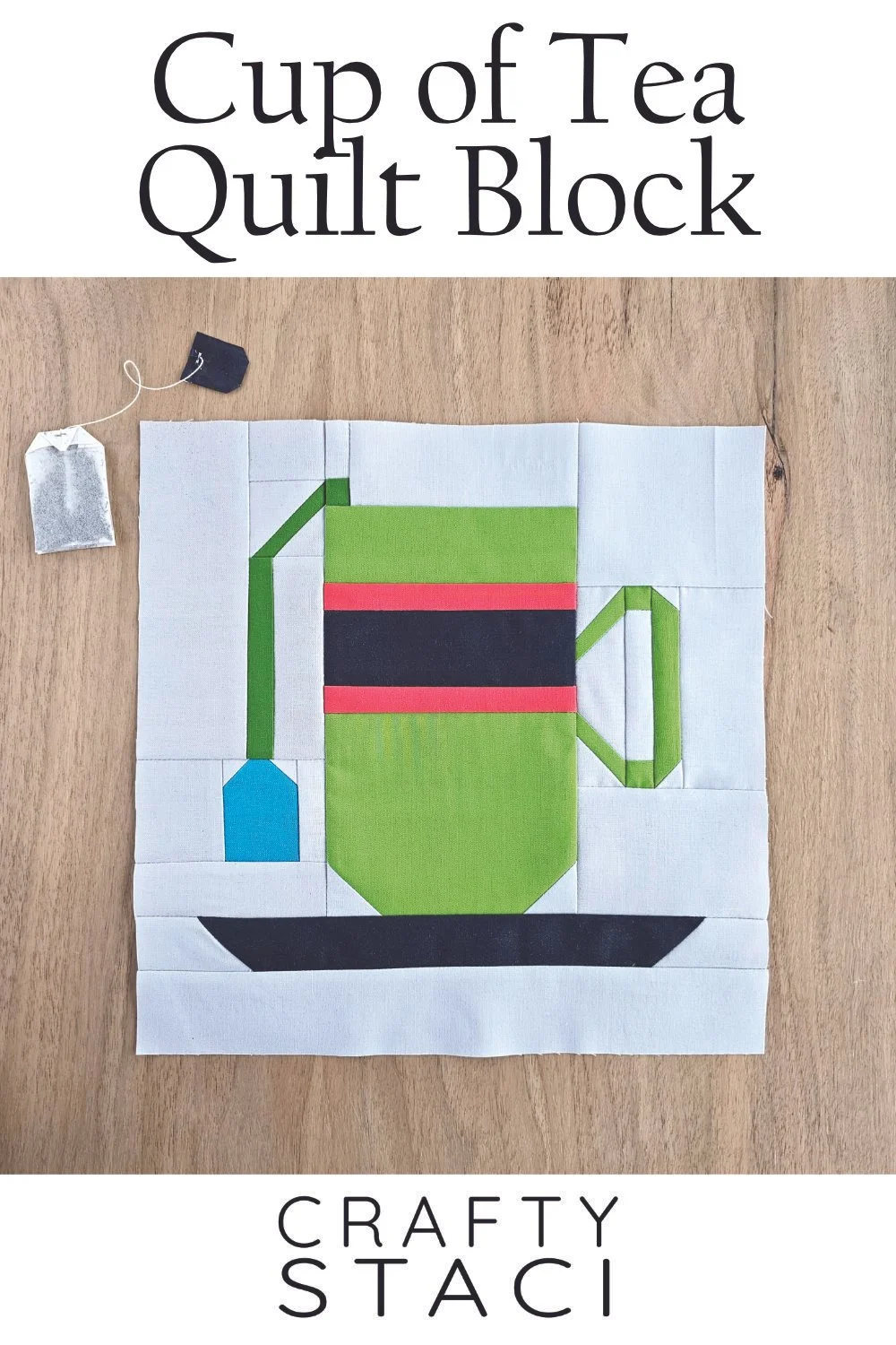 Cup of Tea Quilt Block — Crafty Staci