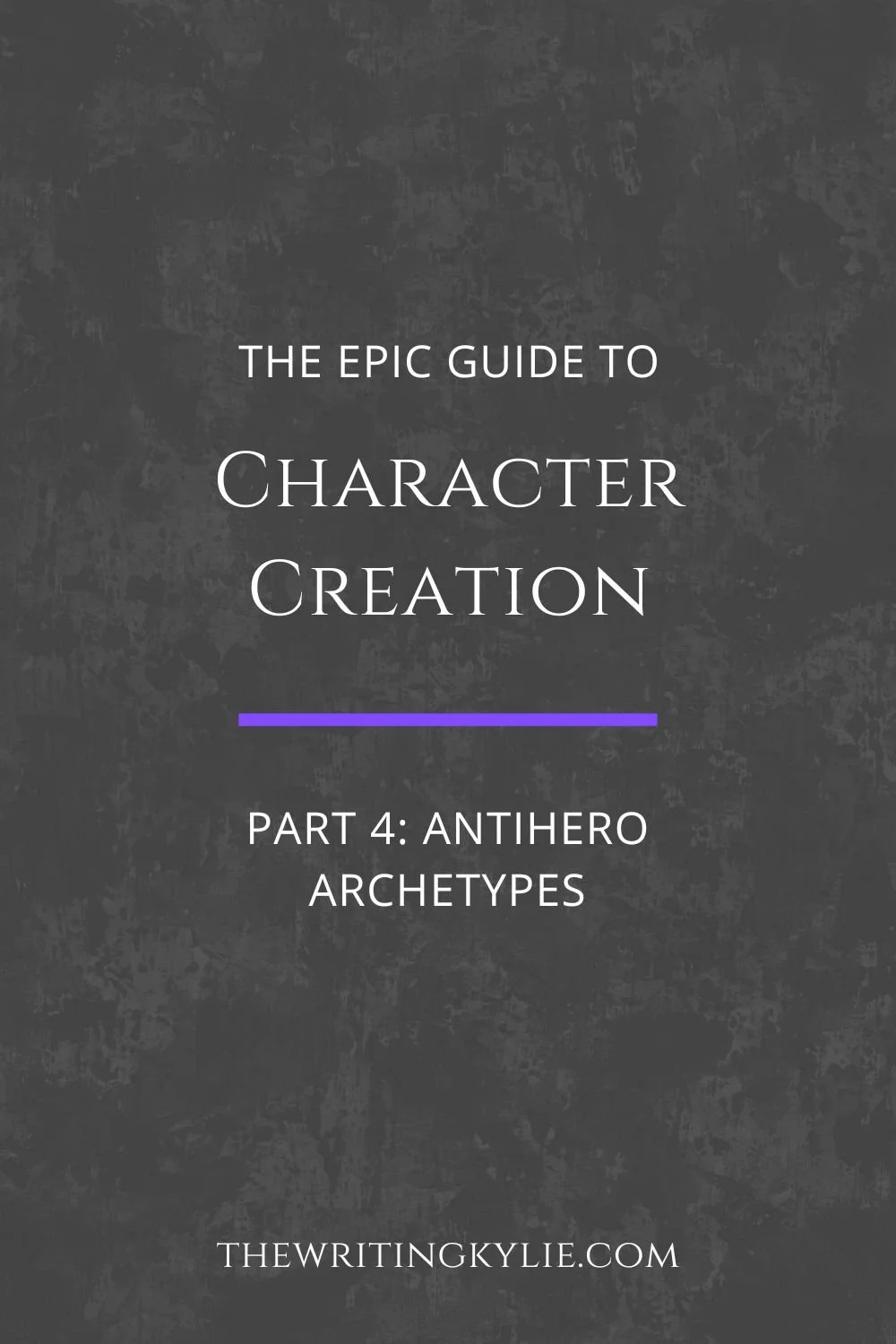 The Epic Guide to Character Creation, Part 4: Antihero Archetypes — The ...