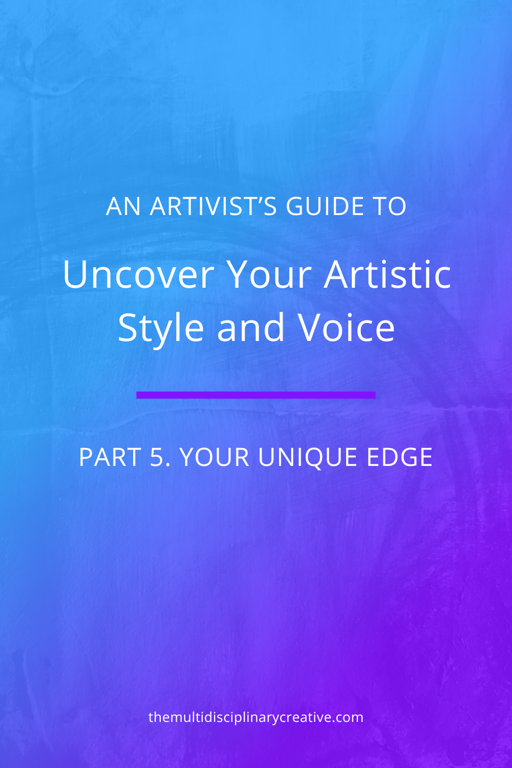 An Artivist’s Guide to Uncover Your Artistic Style and Voice: Part 5 ...