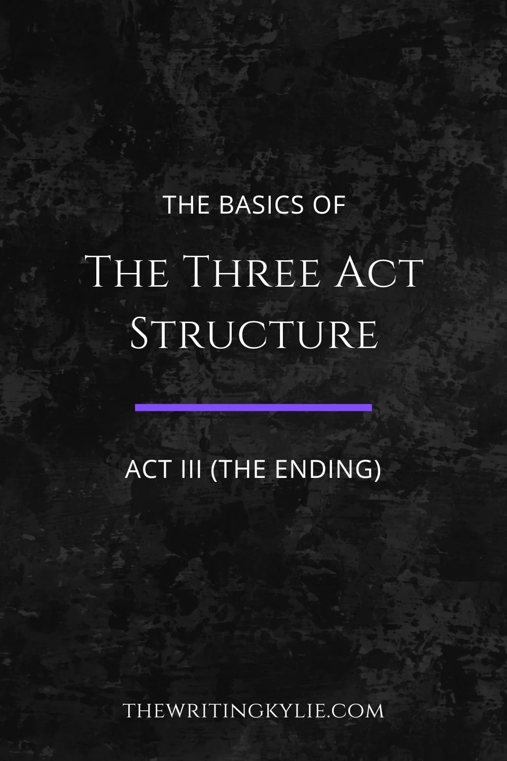 The Basics of the Three Act Structure: Act III (the Ending) — The ...