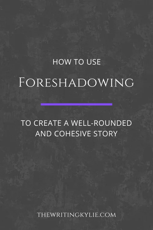 How to Use Foreshadowing to Create a Well-Rounded and Cohesive Story ...