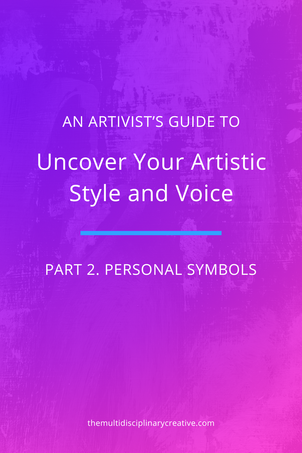 An Artivist’s Guide to Uncover Your Artistic Style and Voice: Part 2 ...