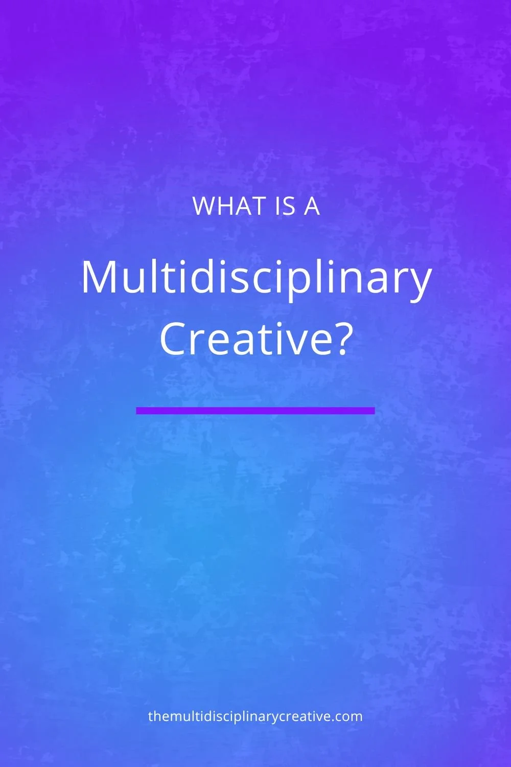 What is a Multidisciplinary Creative? — The Multidisciplinary Creative