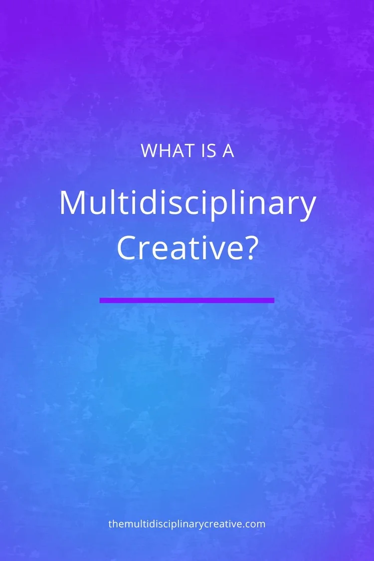 What is a Multidisciplinary Creative? — The Multidisciplinary Creative